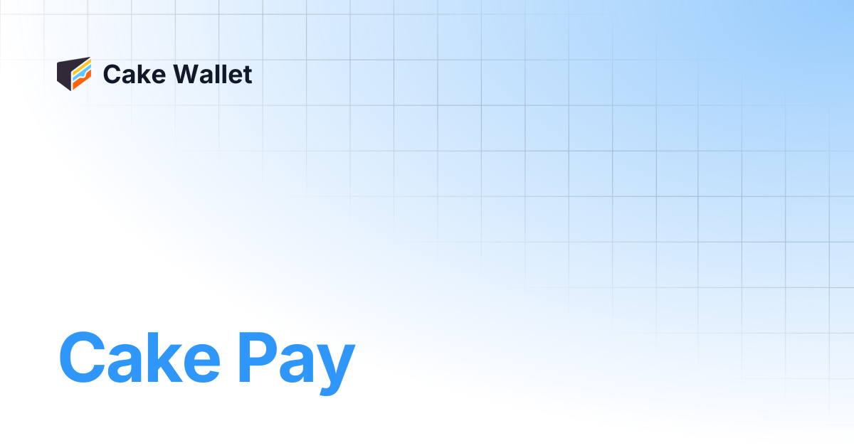 Cake Pay | Cake Wallet