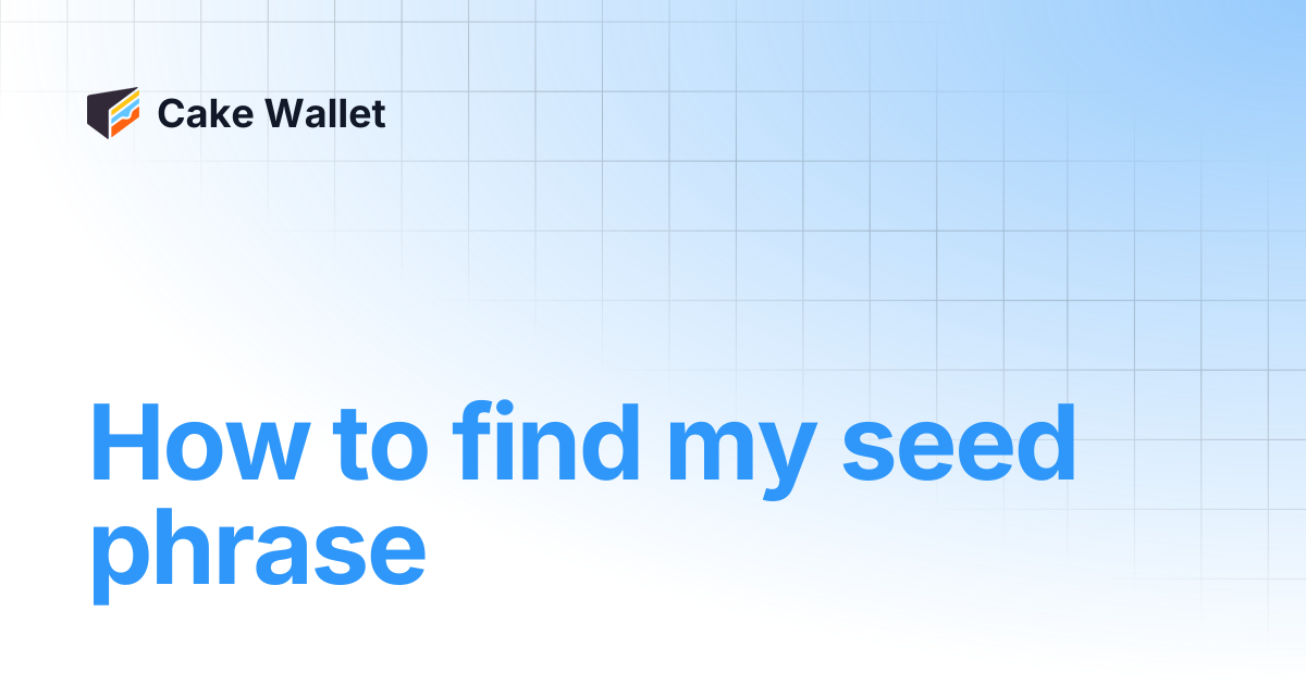 How to find my seed phrase | Tutorials | Cake Wallet
